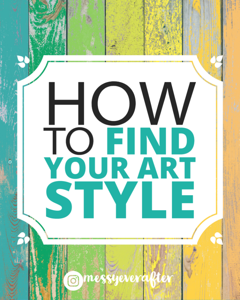 How to Find Your Style: A Guide for Artists — Messy Ever After