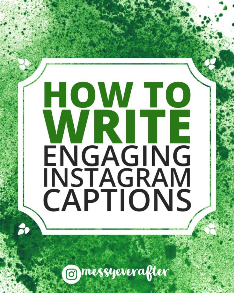How to Write Engaging Instagram Captions — Messy Ever After