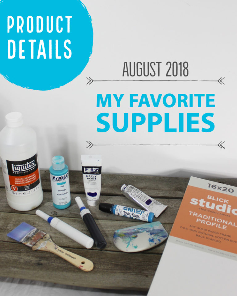 My Current Favorite Art Supplies- August 2018 — Messy Ever After