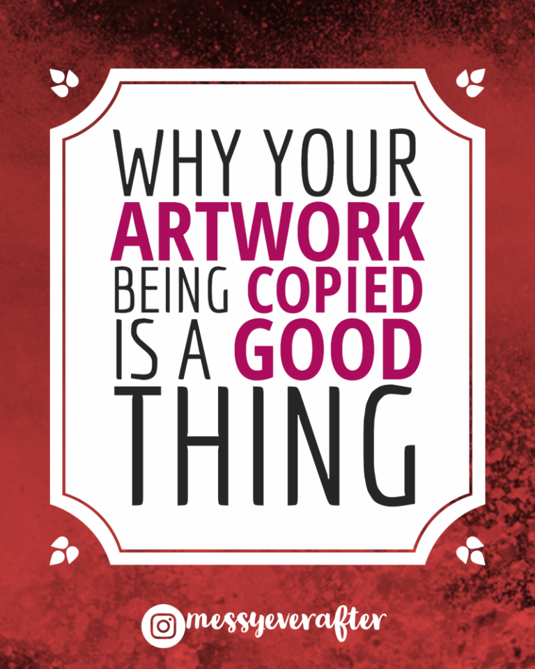 Why Your Art Being Copied is a Good Thing — Messy Ever After